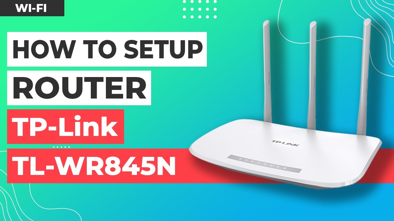 How to Setup TP-Link TL-WR845N - YouTube