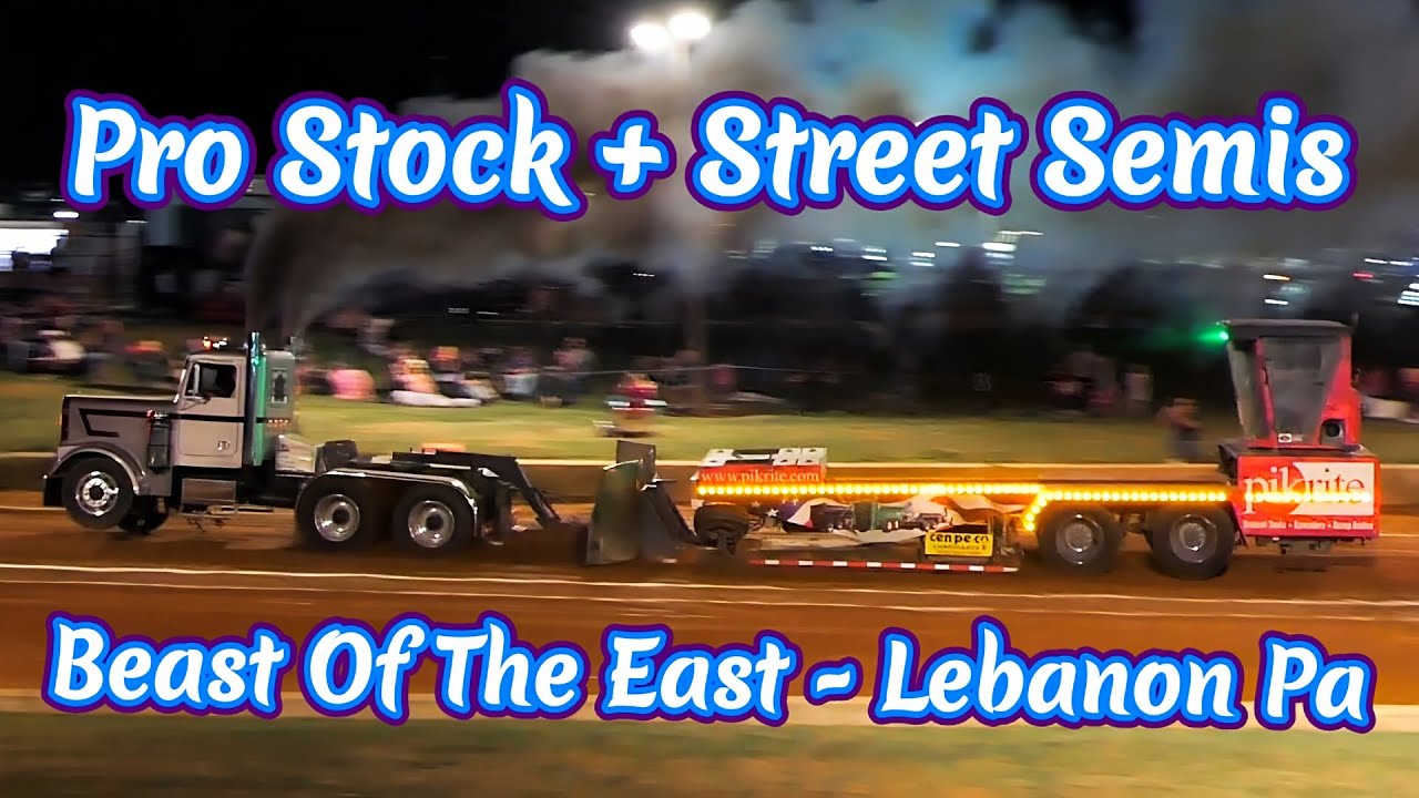 Pro Stock & Street Semis Pulling💥Beast Of The East💥Lebanon, Pa #truck # ...