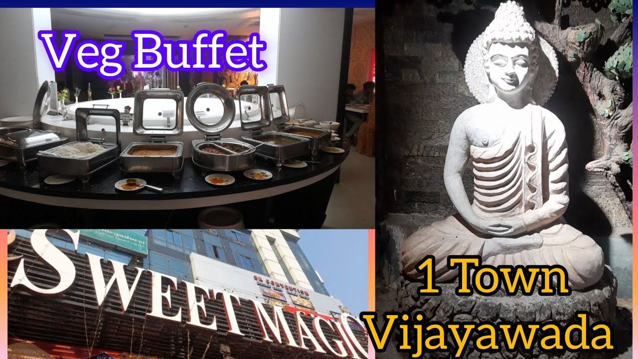 Food Vlog || Rs.199 Unlimited Veg Buffet Sweet Magic 1 Town Vijayawada ...