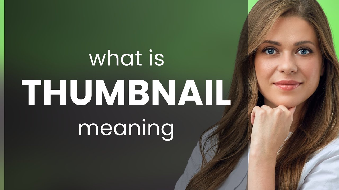 Thumbnail — definition of THUMBNAIL - YouTube