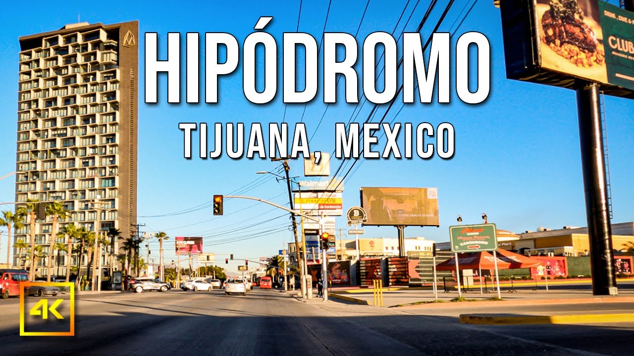 Hipodromo Tijuana Drive [4K] Baja California | Mexico - YouTube