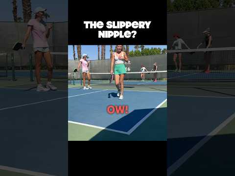 Pickleball nip slip?