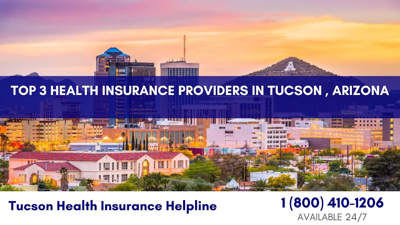 Top 3 Health Insurance Providers in Tucson, Arizona - YouTube