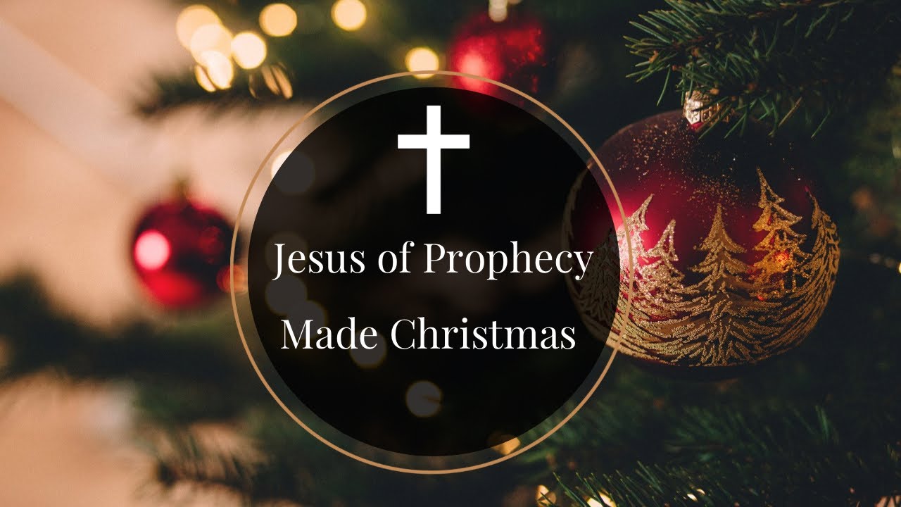Jesus of prophecy made Christmas - YouTube