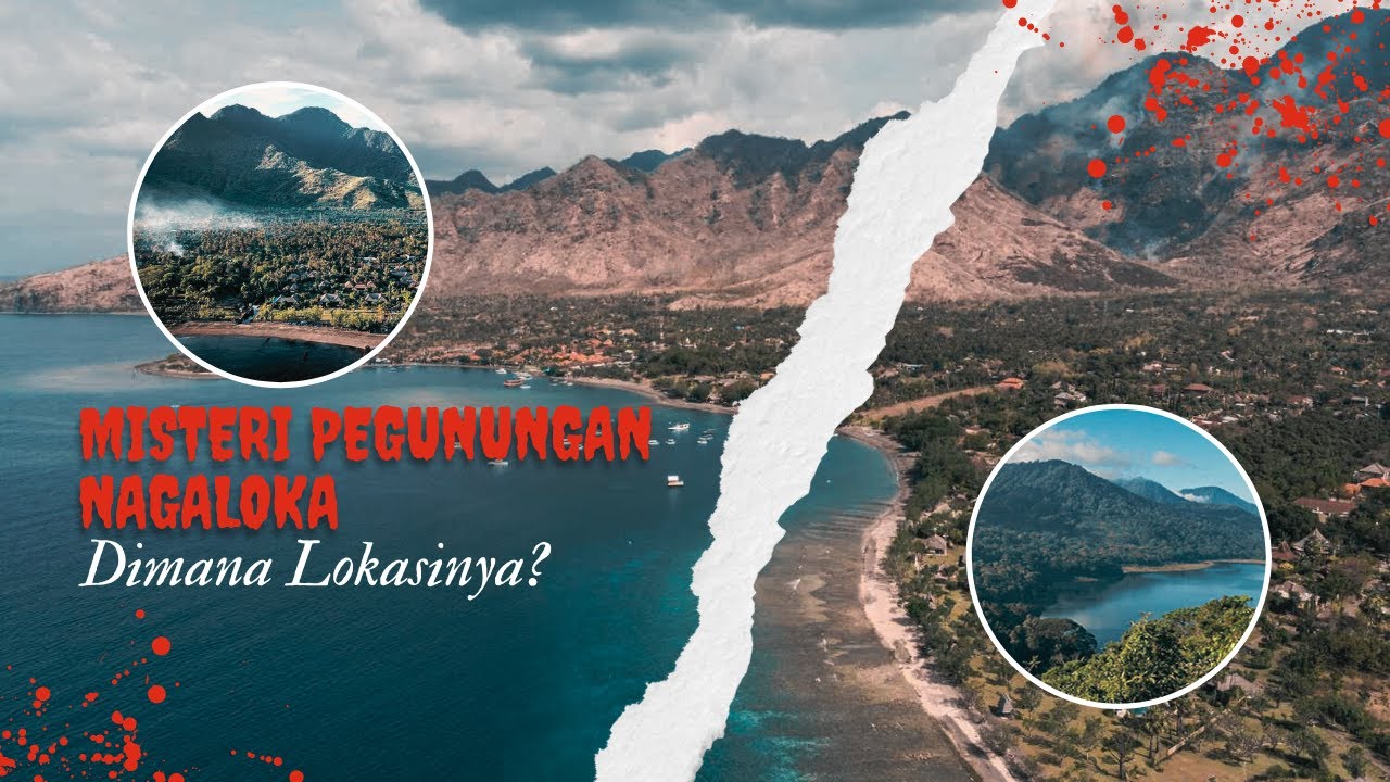 Masih Menjadi Misteri. Dimana Lokasi Pegunungan Naga Loka? #nagaloka # ...