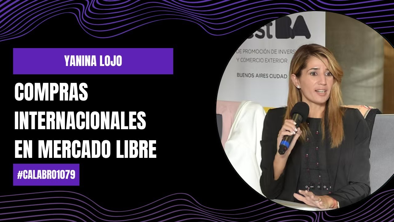 Compras internacionales en Mercado Libre - Yanina Lojo | #Calabro1079 ...