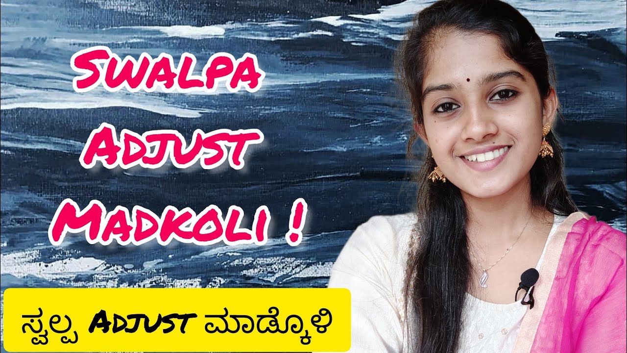 Swalpa Adjust Madkoli - K Sameeksha Hegde - YouTube