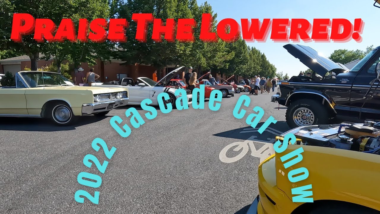 Praise the Lowered!: 2022 Cascade Car Show - YouTube
