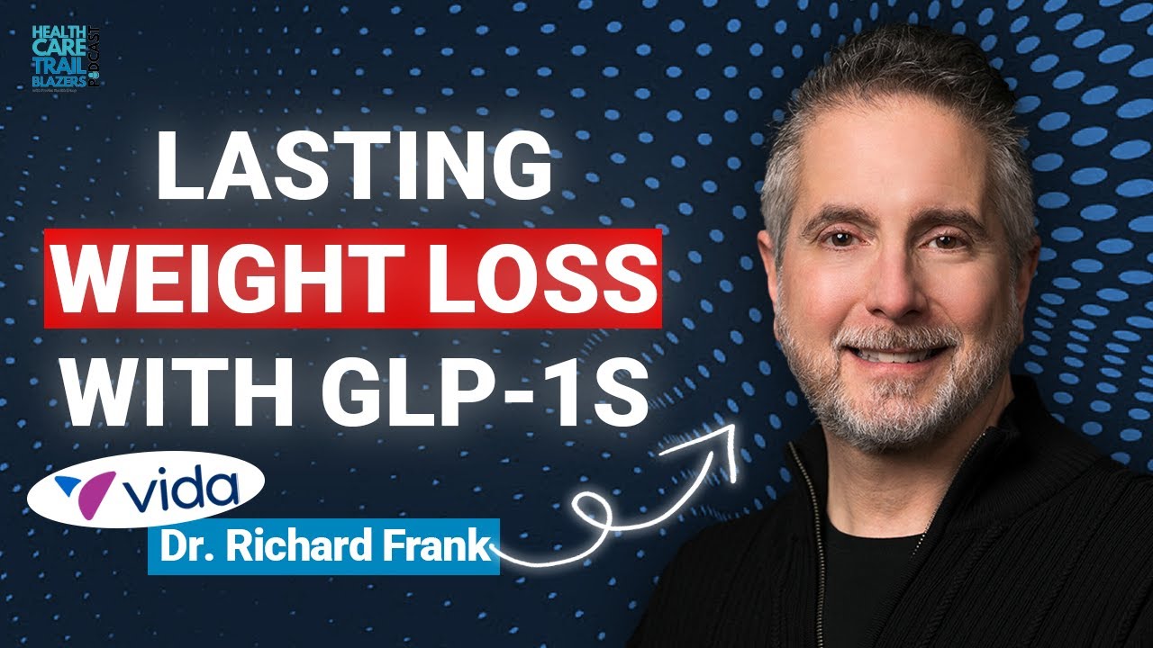 How to Create Lasting Weight Loss with GLP-1's: Dr. Richard Frank of ...