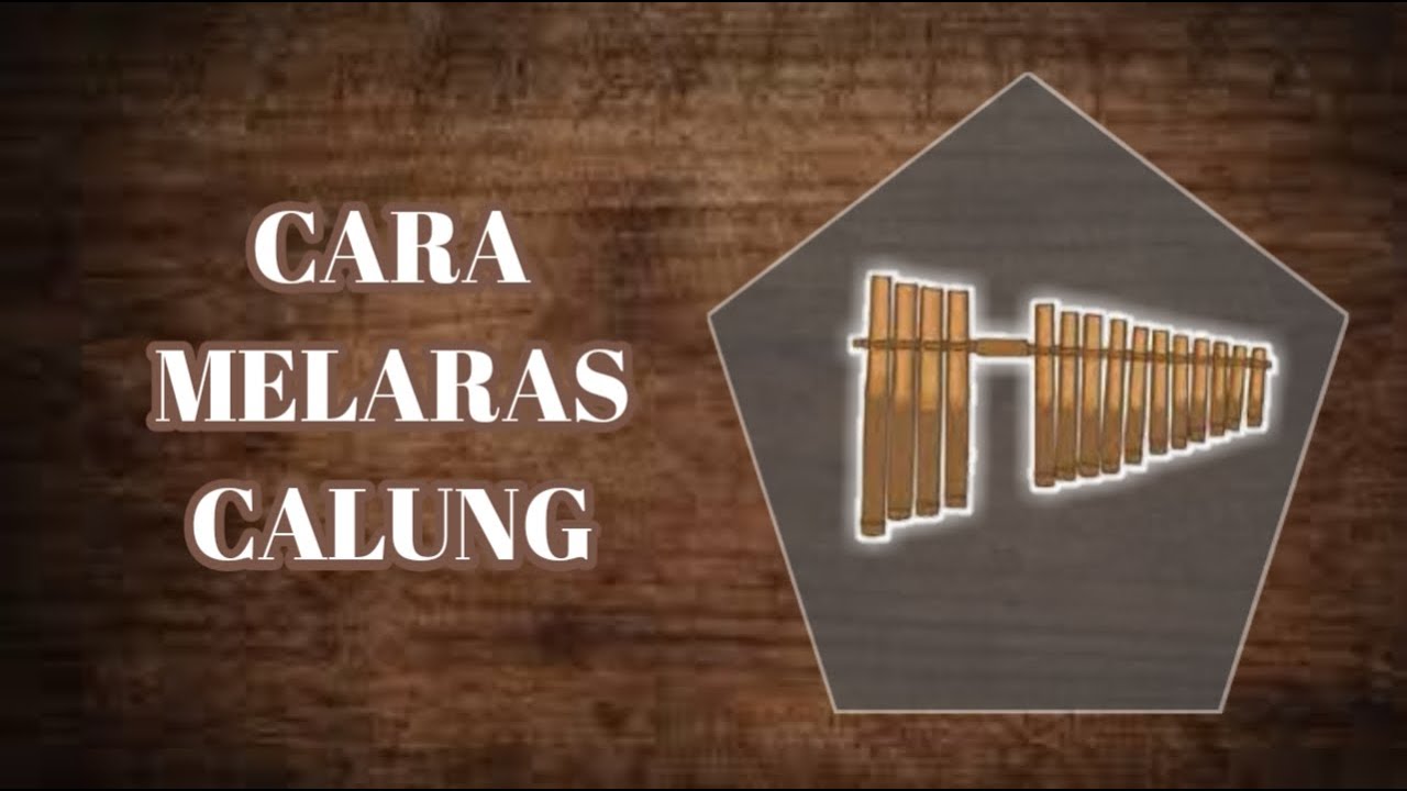 Cara Melaras Calung Dengan Benar - YouTube
