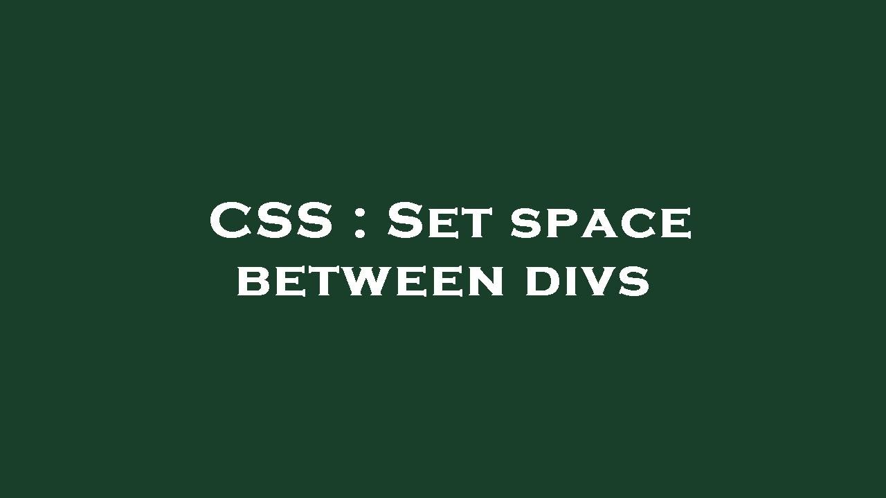 CSS : Set space between divs - YouTube
