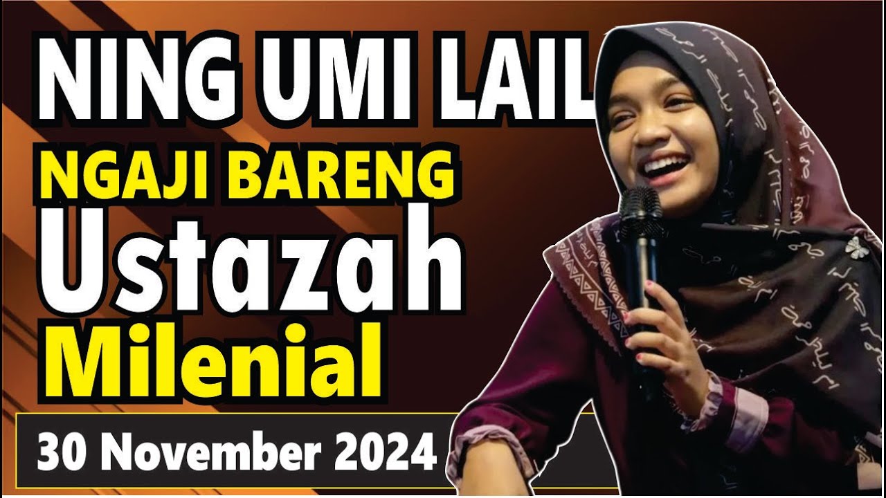 NGAJI BERSAMA USTAZAH MILENIAL NING UMI LAILA LUCU BANGET,30 NOVEMBER ...