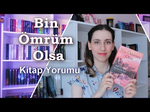 Kristin Hannah - Bin Ömrüm Olsa | Kitap Yorumu