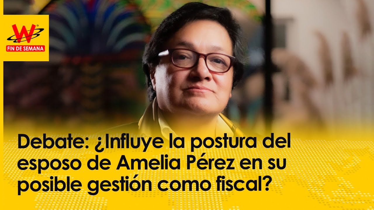 Debate: ¿Influye la postura del esposo de Amelia Pérez en su posible ...