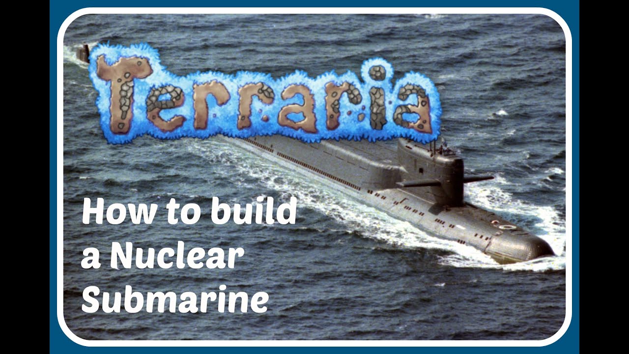 Terraria: How to build a Nuclear Submarine - YouTube