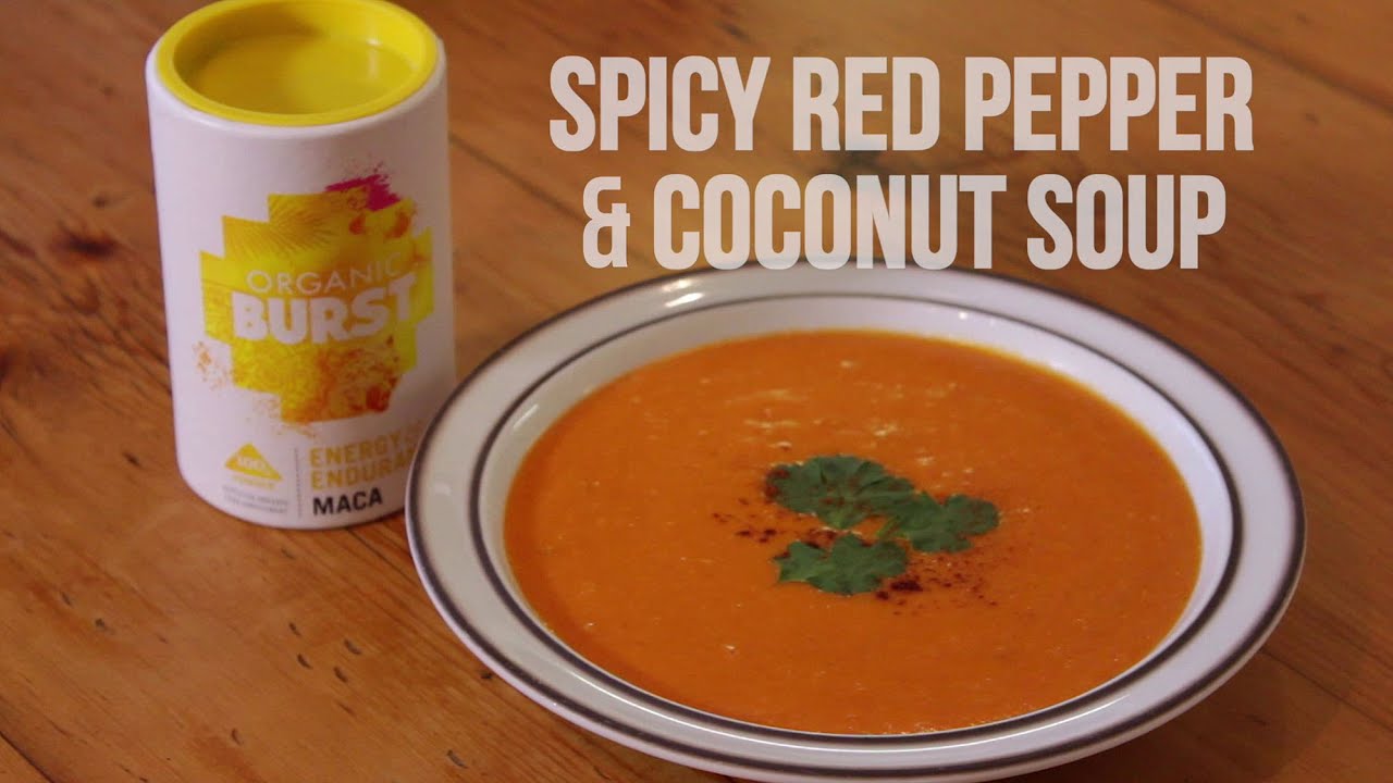 Spicy Red Pepper & Coconut Soup with Organic Burst Maca Powder - YouTube
