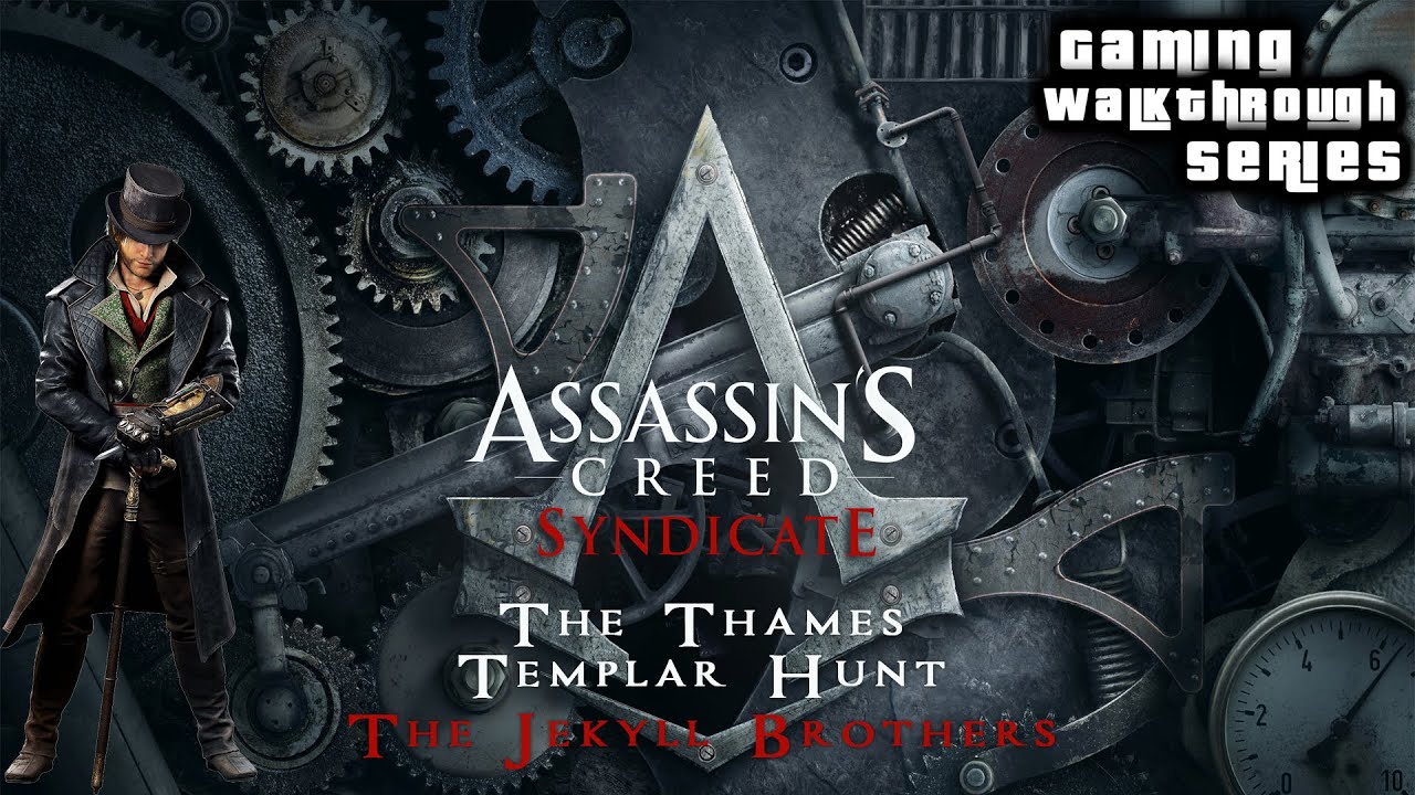 Assassins Creed Syndicate (100% Sync) - The Thames - Templar Hunt - The ...