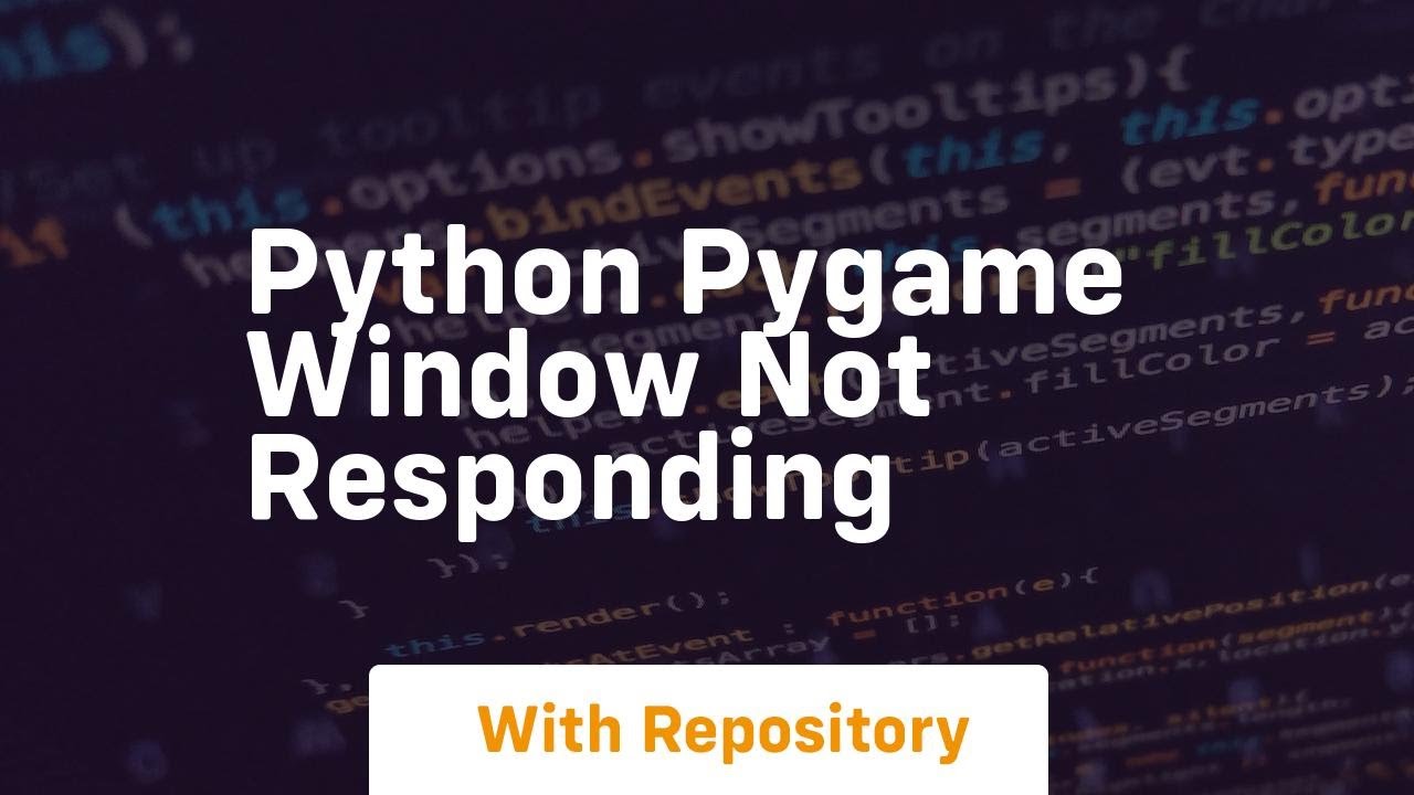 Python Pygame Window Not Responding YouTube python-pygame-window-not-responding-youtube