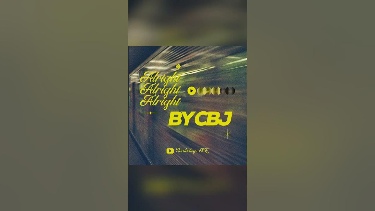 Alright- Borderboyz KE feat. CBJ (Official Audio) @bdbz-9820 - YouTube