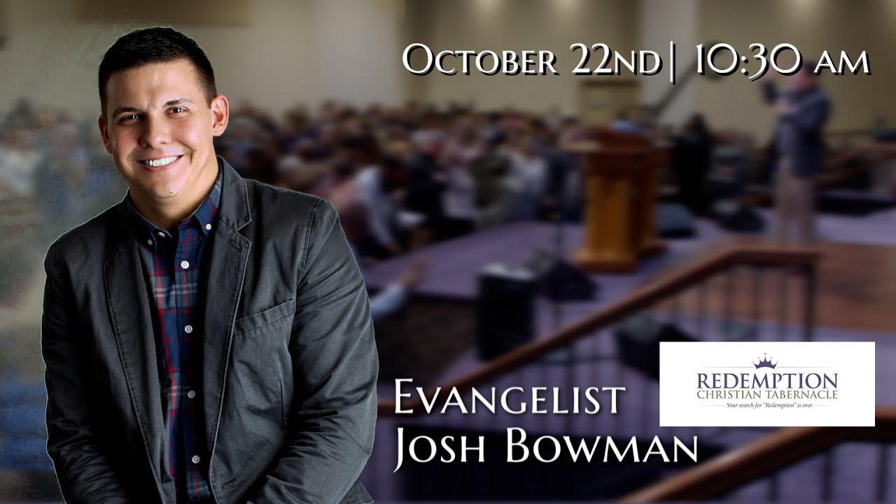 Evangelist Josh Bowman | October 22nd 2023 | 10:30 am - YouTube