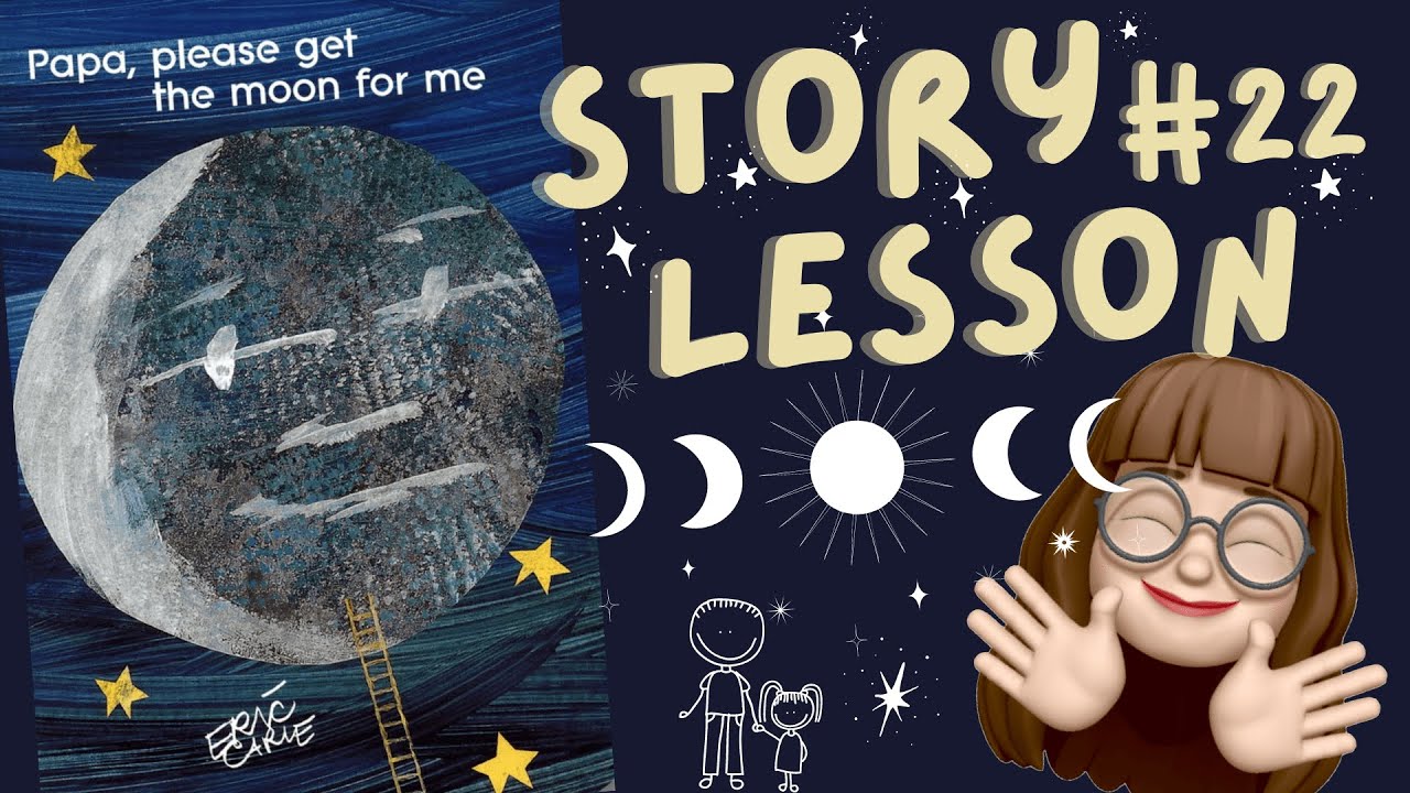 兒童英語線上繪本學習| Story Lesson #22 Papa, please get the moon for me by Eric ...