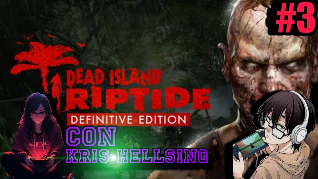 EMBOSCADOS EN EL REFUGIO FT @KrisHellsing30♡ | DEAD ISLAND RIPTIDE | #3 - YouTube