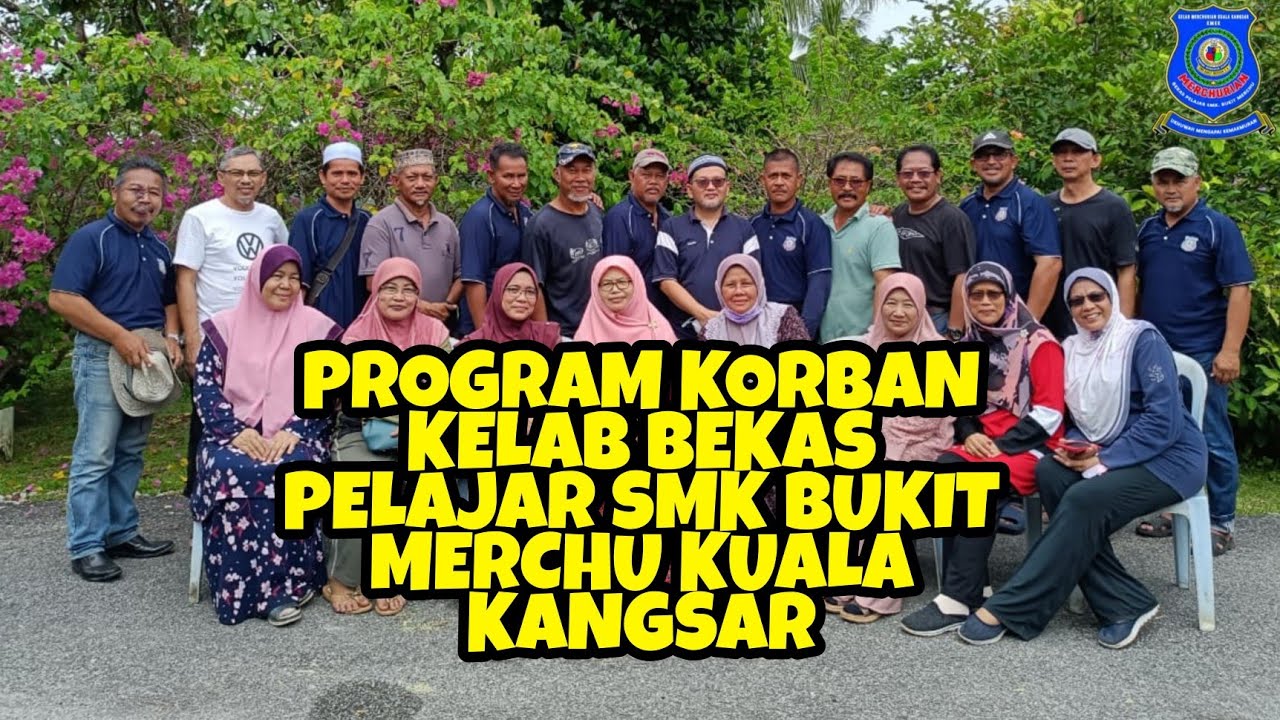 PROGRAM KORBAN KELAB BEKAS PELAJAR SMK BUKIT MERCHU KUALA KANGSAR - YouTube