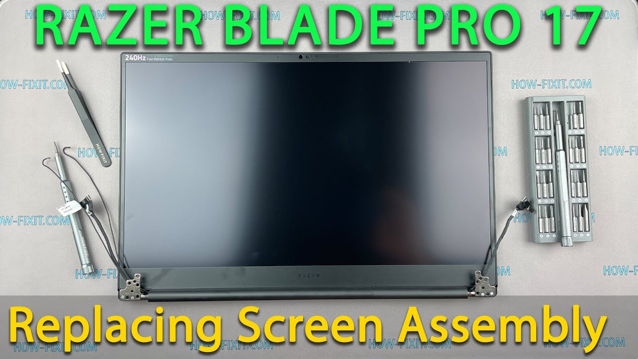 Razer Blade Pro 17 RZ09 Screen assembly replacement | Step-by-step DIY ...