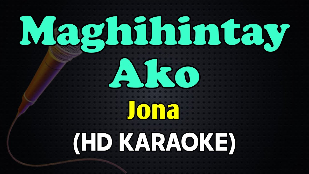 MAGHIHINTAY AKO - Jona (OPM HD Karaoke) - YouTube