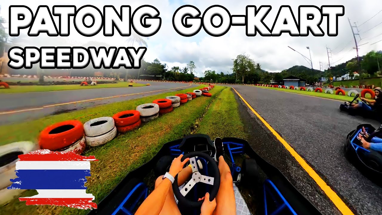 THAILAND KARTING - Phuket Patong Go-Kart Speedway (4K) - YouTube
