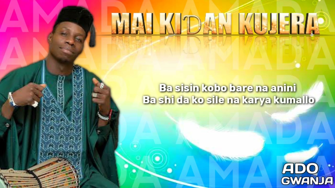 Ado Gwanja - Mai Kidan Kujera (official lyrics video) 2022 AMADAEP ...