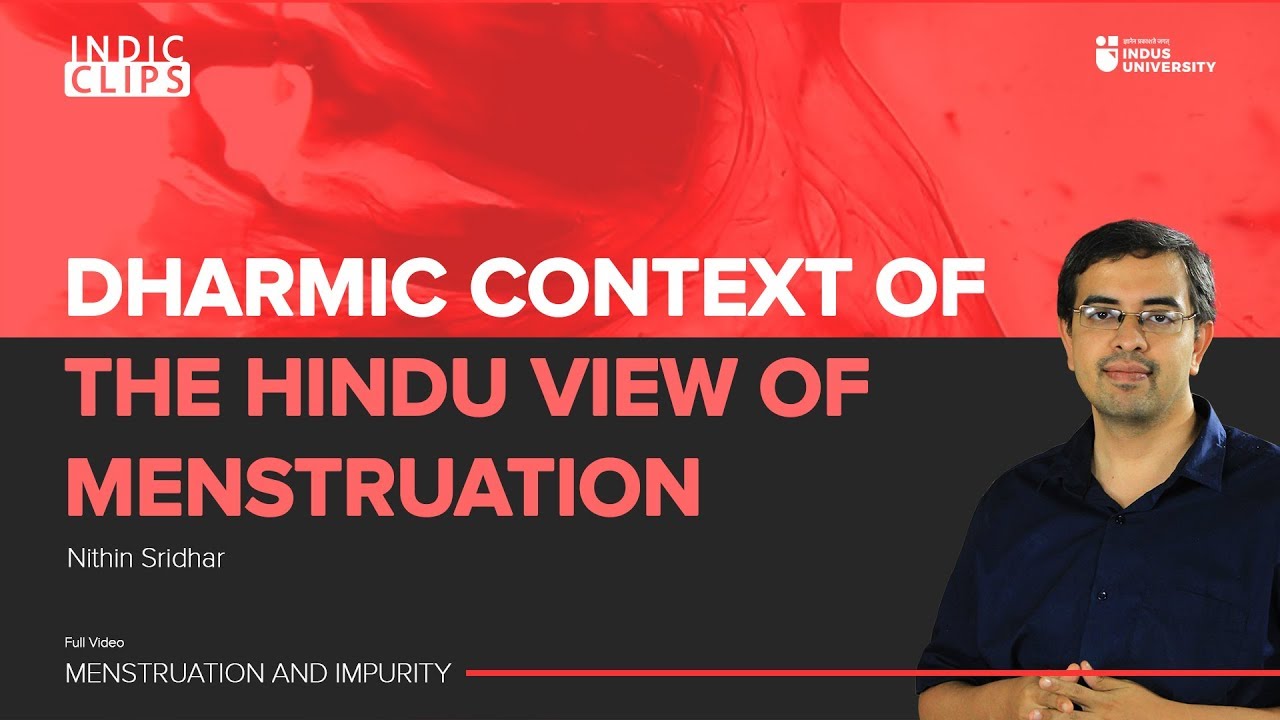 Dharmic Context of the Hindu View of Menstruation - Nithin Sridhar ...