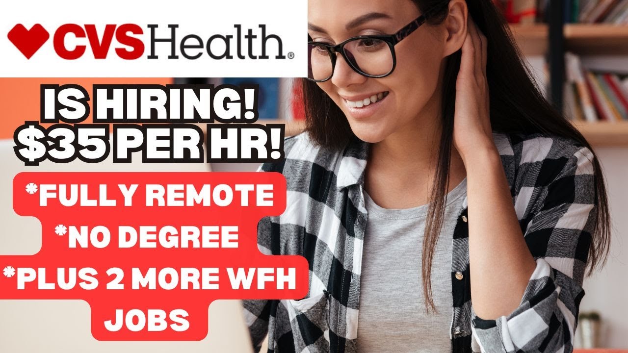 $35 PER HR WFH CVS JOB PLUS 2 OTHER FULLY REMOTE ROLES | HIRING NOW ...