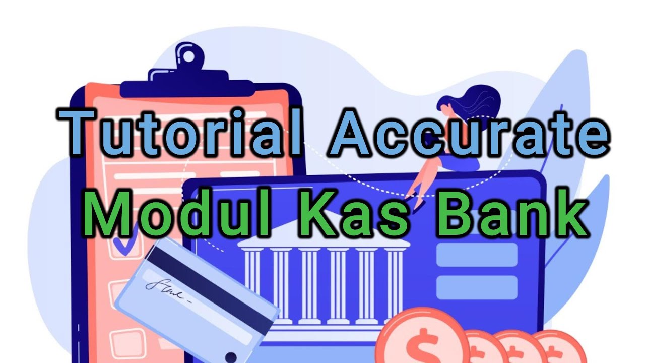 Tutorial Accurate - Modul Kas Bank - YouTube