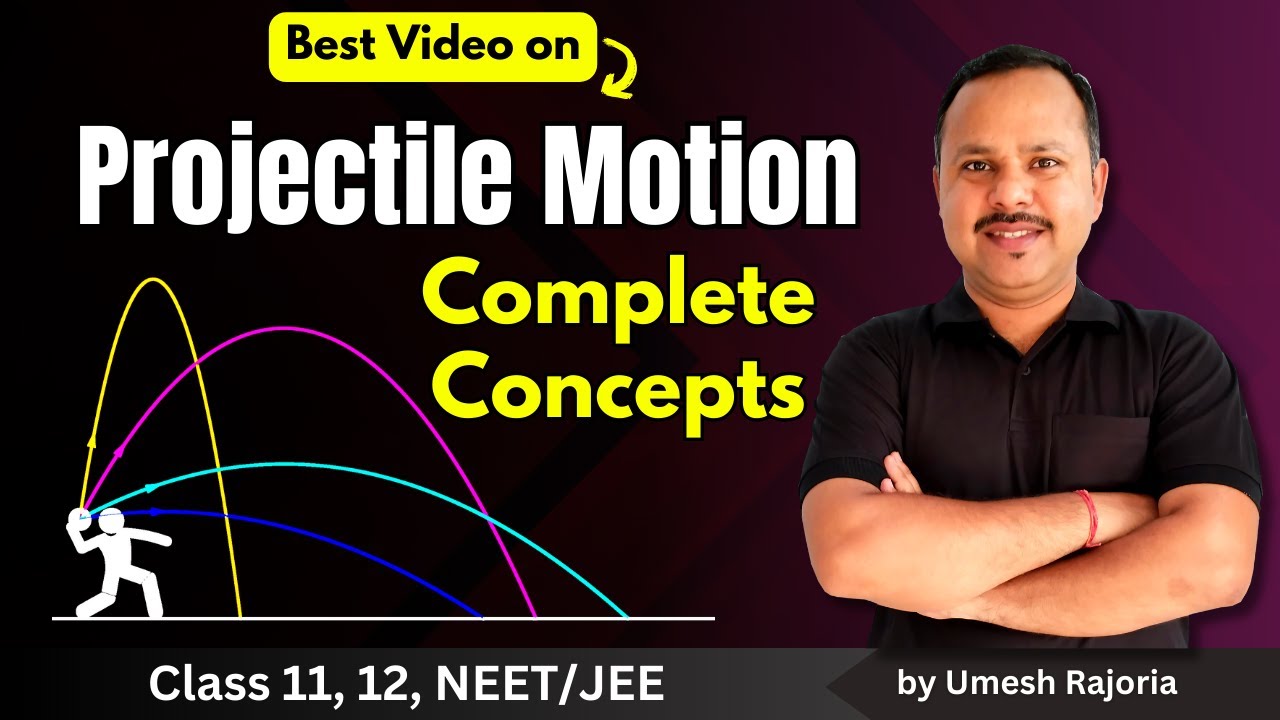 1. Projectile Motion Complete Concepts | Important PYQs | 11th Physics ...