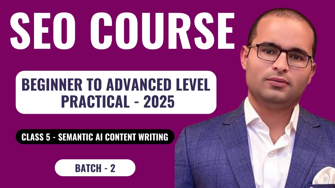 SEO Course 2025 - Beginner To Advanced - Batch 2 - Class 5 (Practical ...