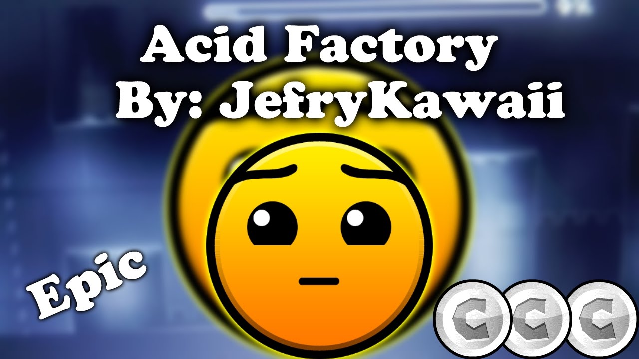 Epic Dark - Acid Factory - Geometry Dash 2.01 - BY: JefryKawaii - [GD ...
