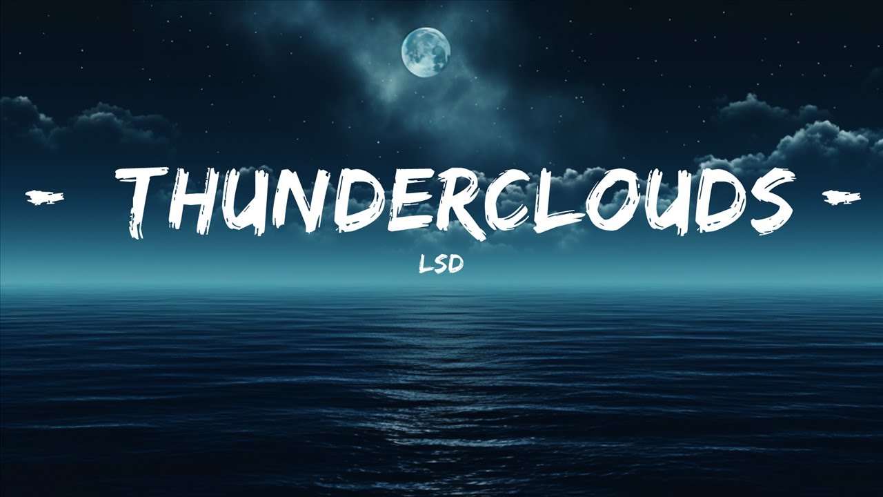 LSD - Thunderclouds (Lyrics) ft. Sia, Diplo, Labrinth | 25 Min - YouTube