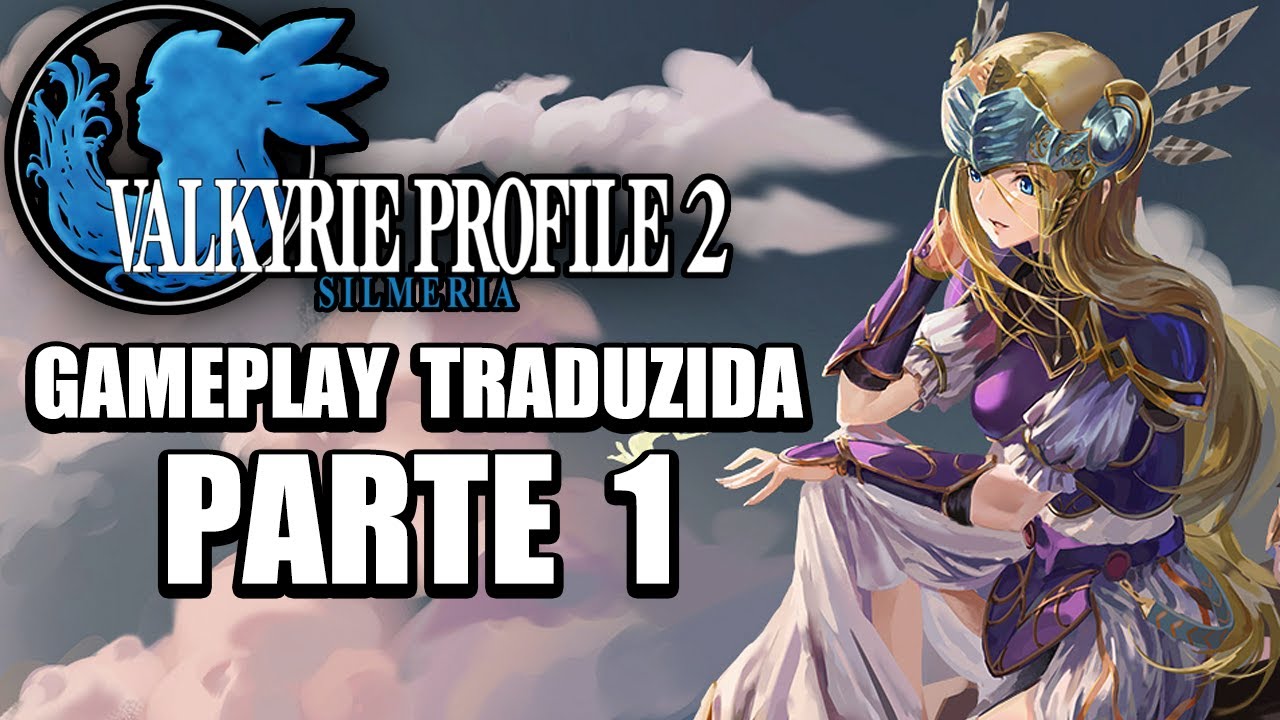 Valkyrie Profile 2: Silmeria HD - Parte 1 - GAMEPLAY TRADUZIDA EM ...