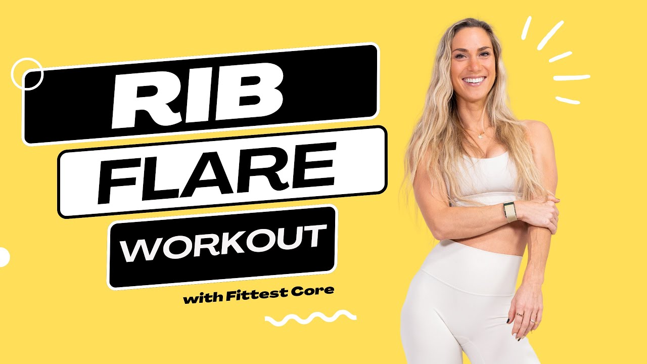 32 MIN Rib Flare Workout - YouTube