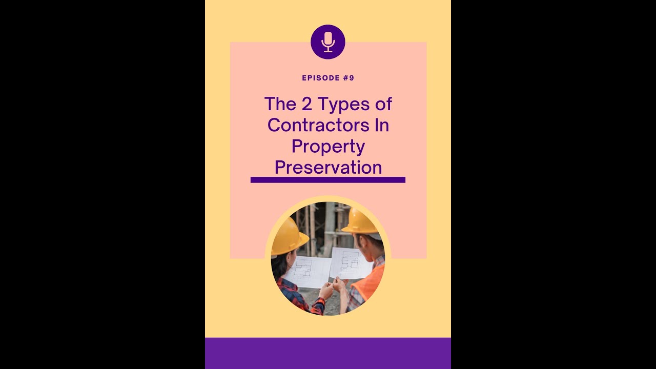 #9: The 2 Types of Contractors In Property Preservation - YouTube