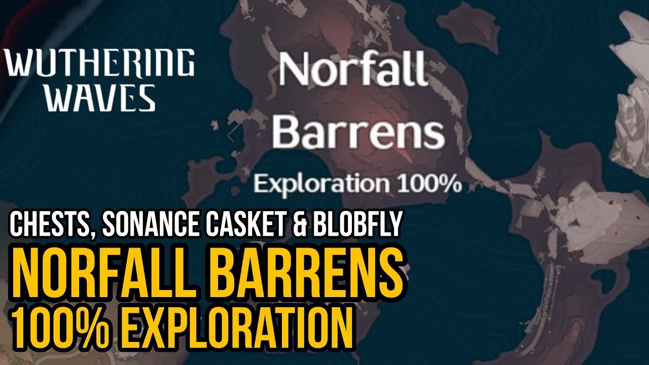 Norfall Barrens - 100% Exploration Actual Guide Route Wuthering Waves 1 ...