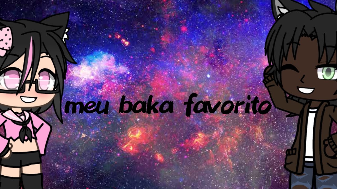 meu baka favorito // gay // gacha life +13 - YouTube