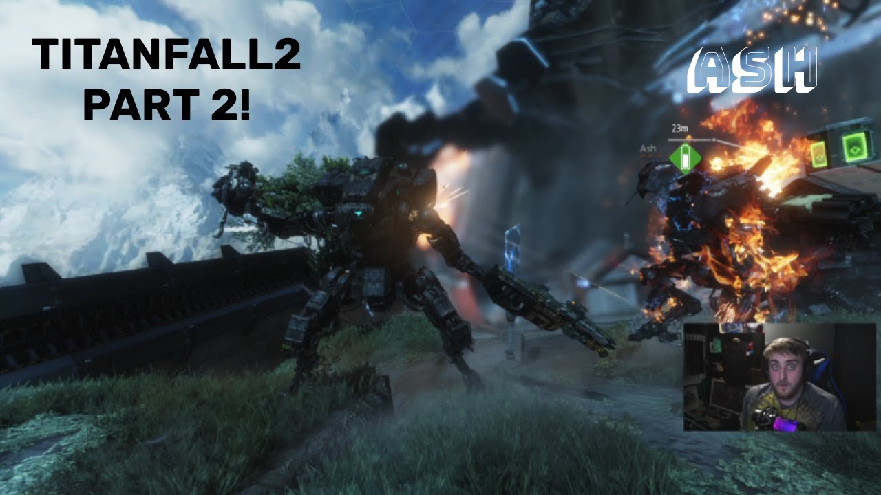 ASH MESSED ME UP!!! TIMETRAVEL????? Titanfall 2 Campaign Part 2 - YouTube
