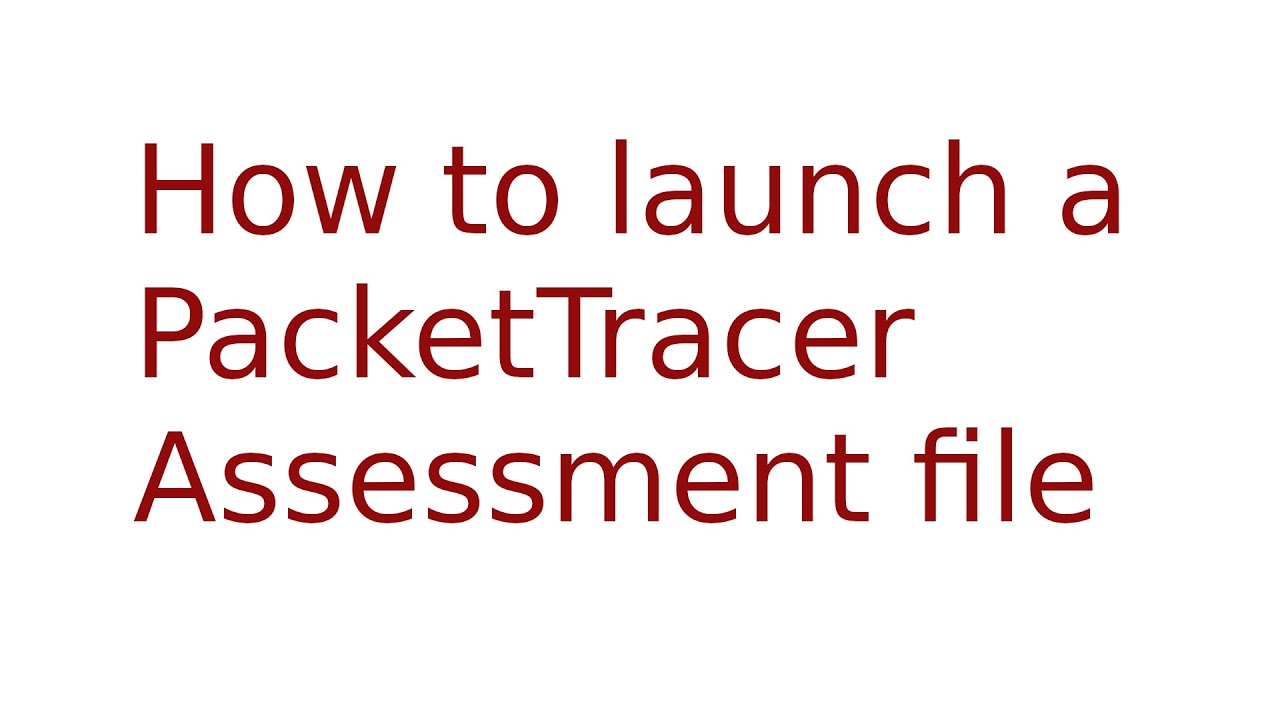 How to launch a packet tracer netacad assessment as of Nov 2020 - YouTube