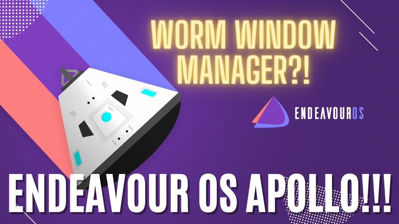 Endeavour OS Apollo!!! First look at Worm Window Manager! - YouTube