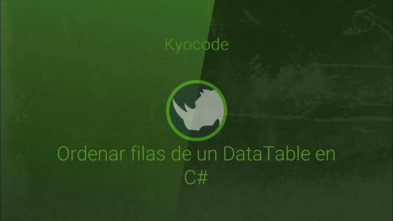 Ordenar filas de un DataTable en C# - YouTube