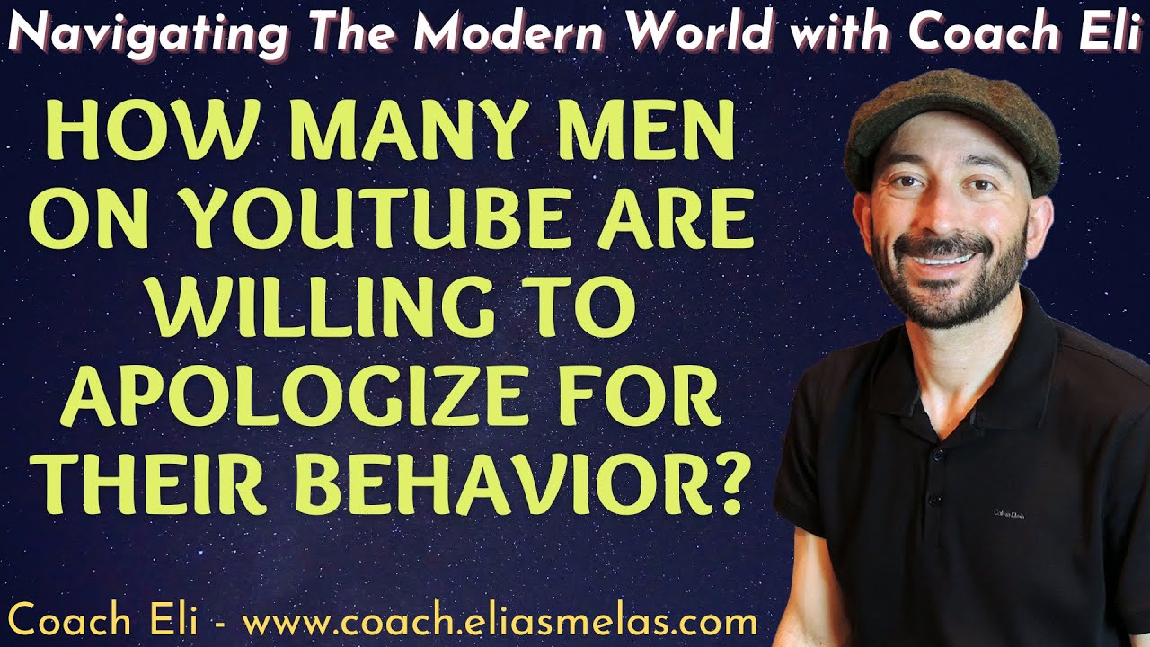 How Many Men On YouTube Are Willing To Apologize For Their Behavior ...