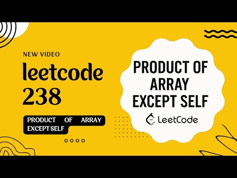 Leetcode 238 PRODUCT OF ARRAY EXCEPT SELF - YouTube