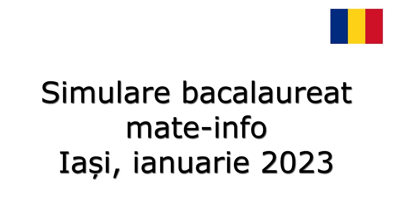 Simulare bacalaureat- 2023, mate-info, Iași ianuarie - YouTube